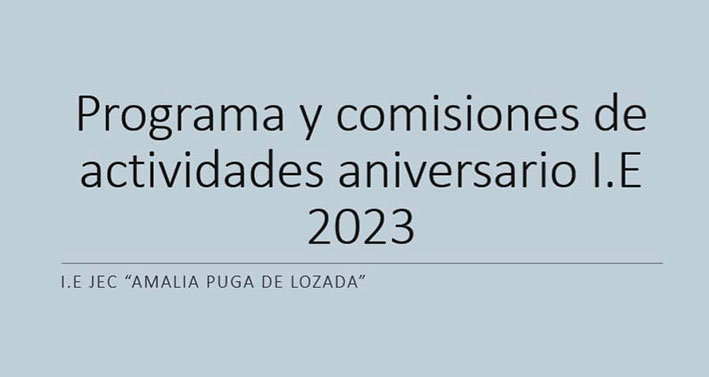 INSTITUCIÓN EDUCATIVA AMALIA PUGA DE LOZADA: PROGRAMA GENERAL 58° ANIVERSARIO - 2023
